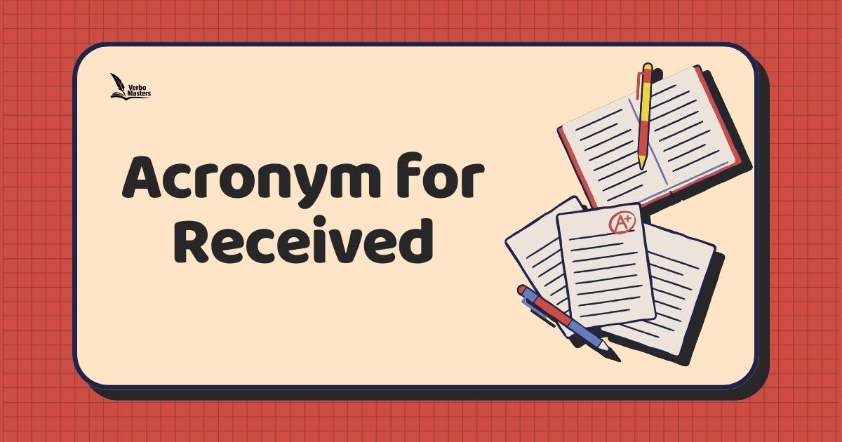 Abbreviation for Received? Definition & Meaning