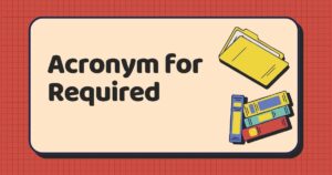 Abbreviation for Required: Definition & Meaning