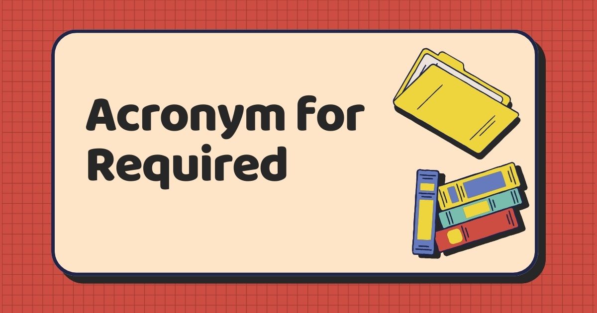 Abbreviation for Required: Definition & Meaning