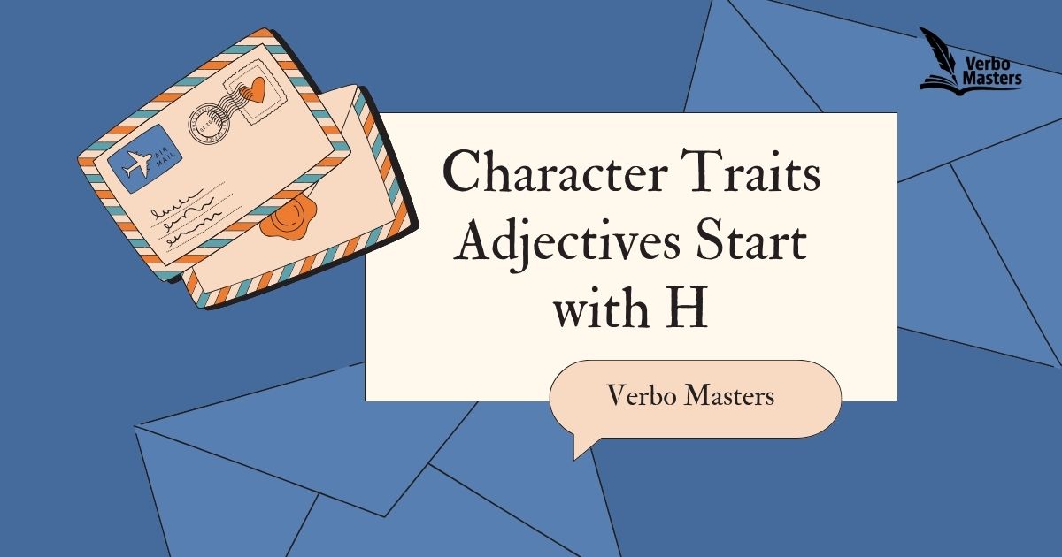 200+ Adjectives Start with H: That Start with the Letter H