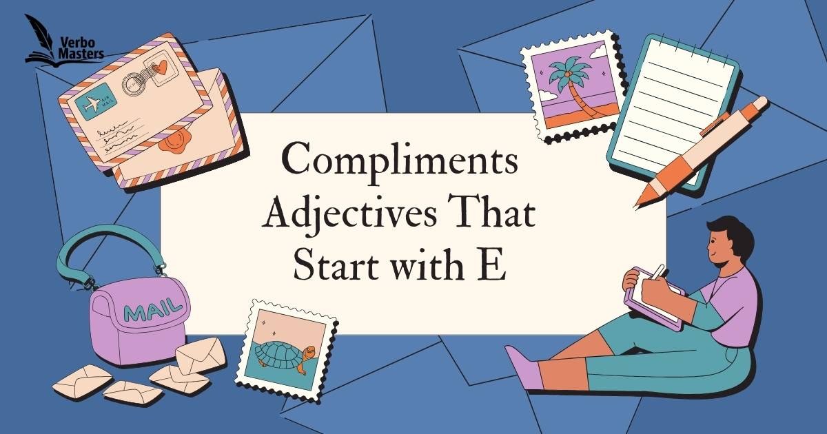 200+ Adjectives Start with E: Words That Start with the Letter E