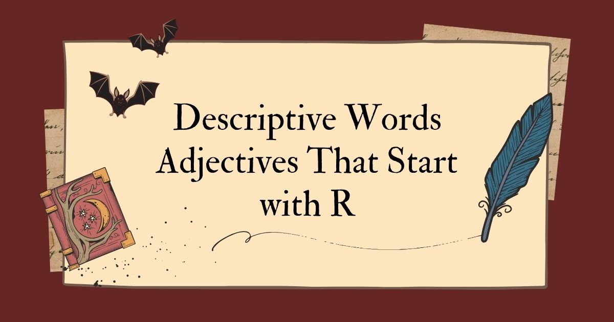 200+ Adjectives Start with R: Words That Start with the Letter R