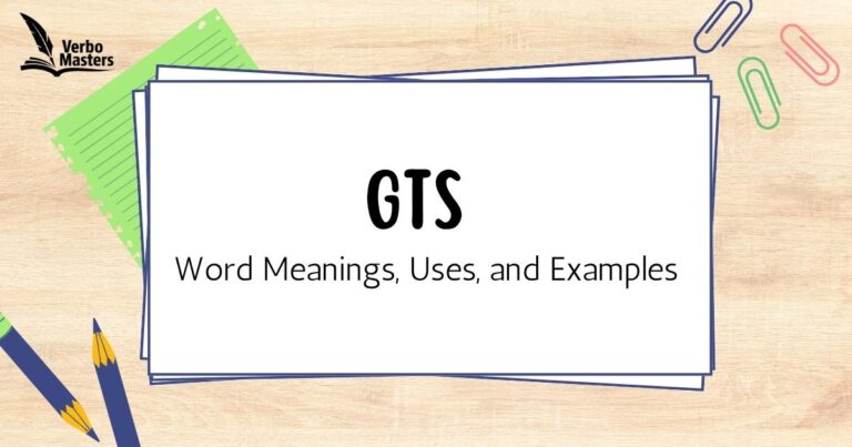 GTS Word Meanings, Uses, and Examples