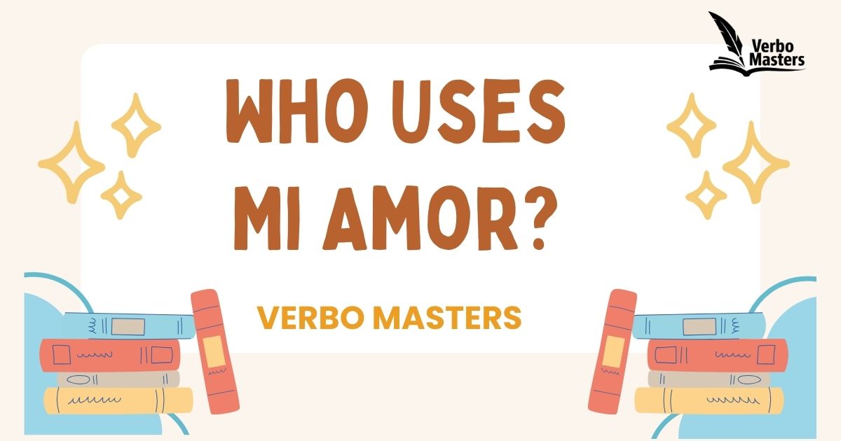 Mi Amor: Meaning, Uses, and Examples
