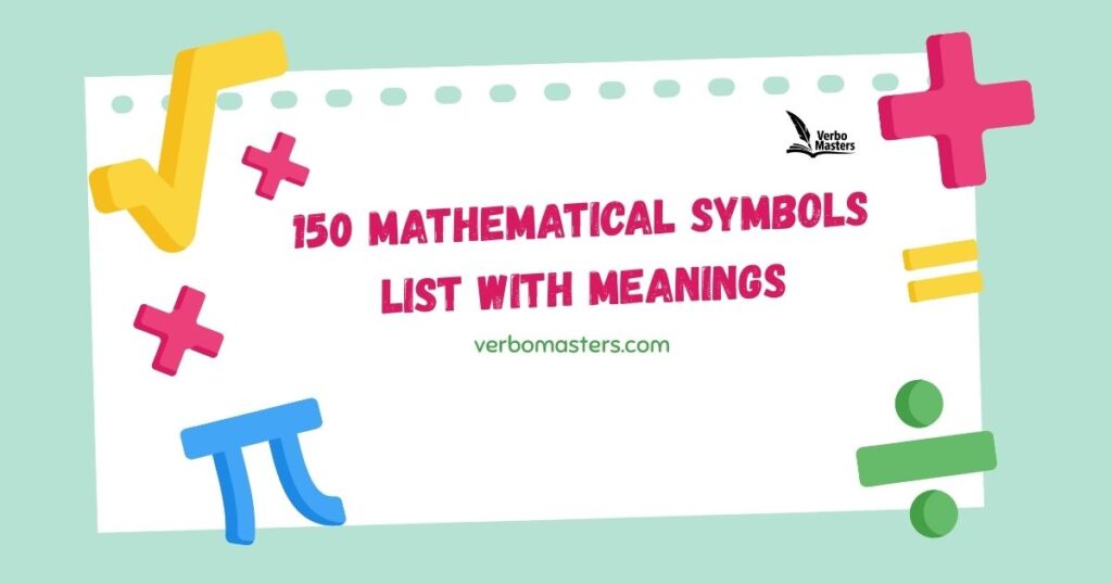 150 Mathematical Symbols List With Meanings