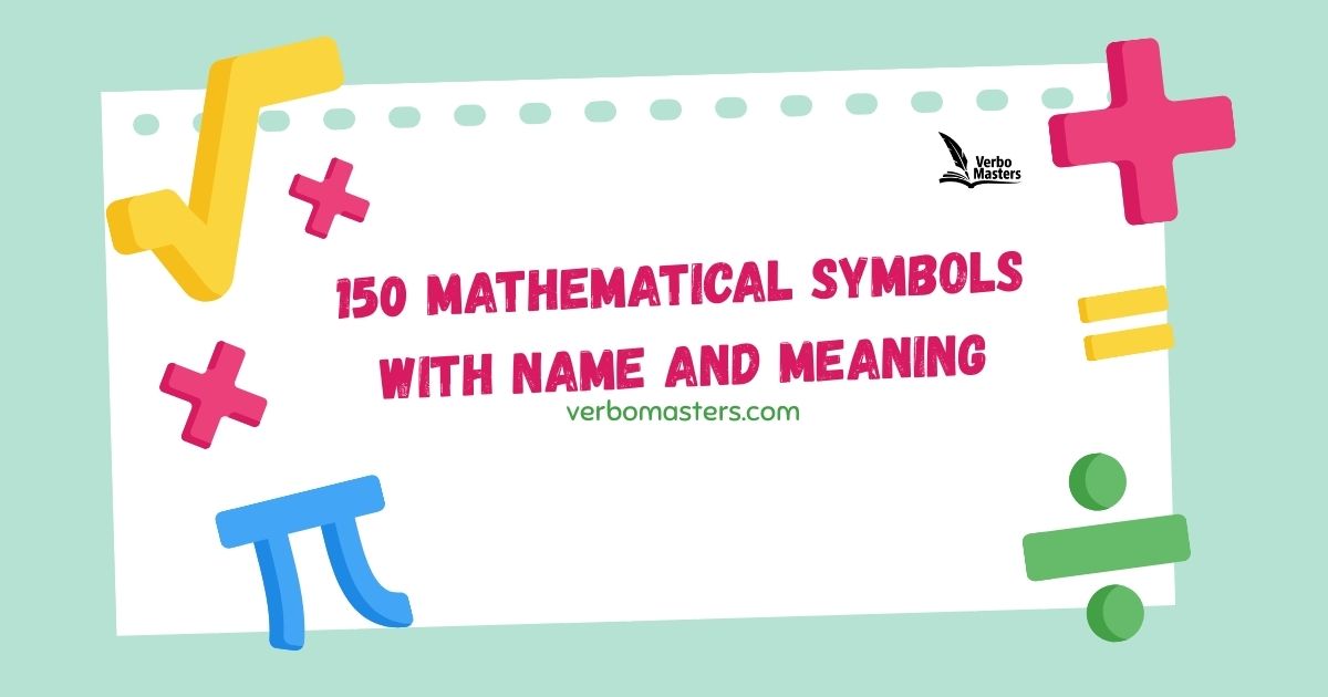 150 Mathematical Symbols List With Meanings