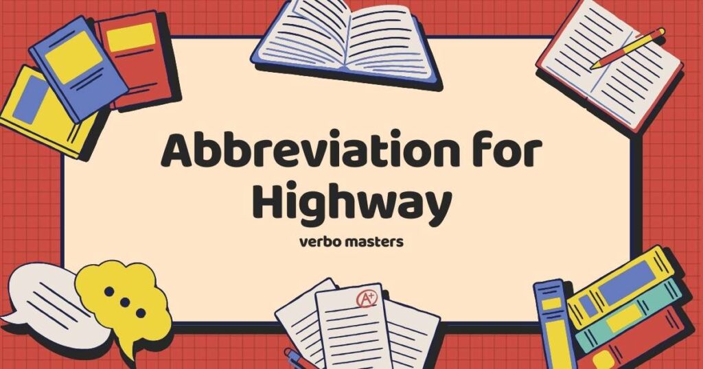 Abbreviation for Highway? Definition, Pronunciation, and Examples
