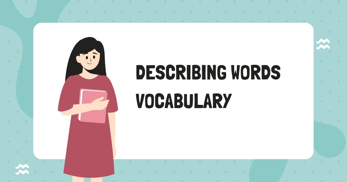 Great 100 Describing words vocabulary for people