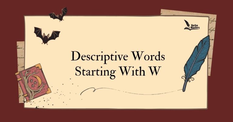 200+ Adjectives Start with W: Words That Start with the Letter W