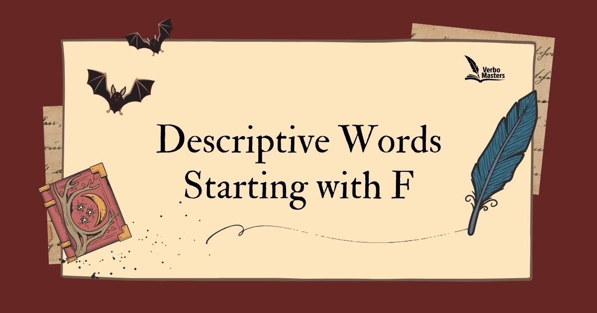 200+ Adjectives Start with F: That Start with the Letter F