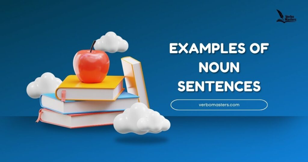 Examples of Noun sentences