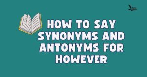 50 Ways to Say However: Your Friendly Guide from an English Teacher