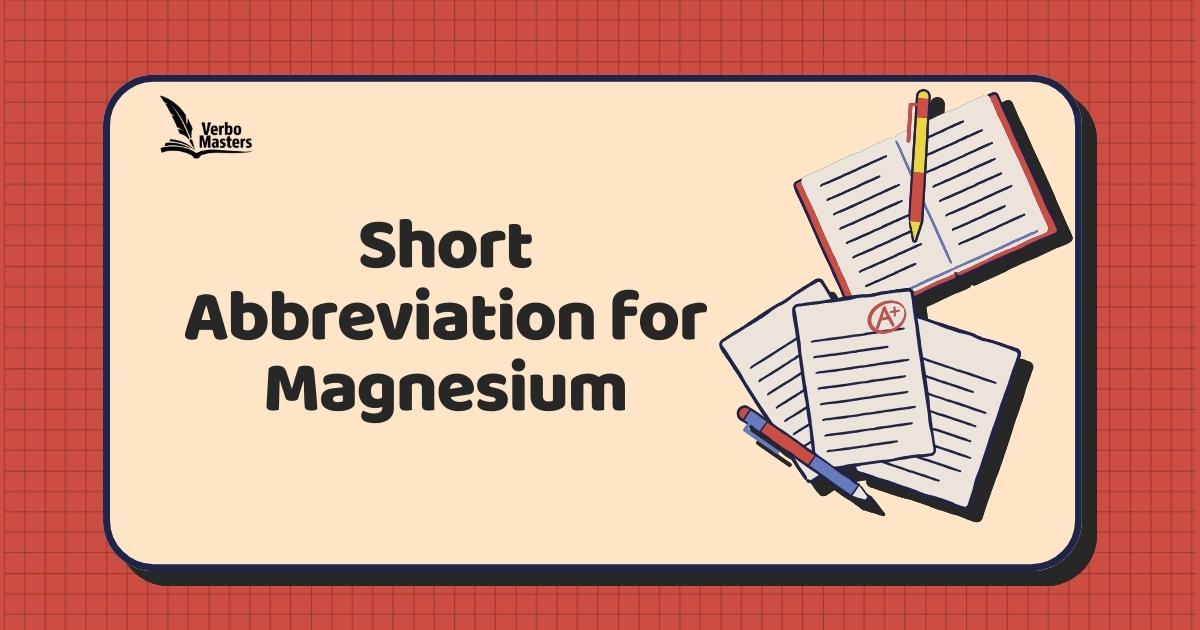Abbreviation for Magnesium: Definition & Meaning