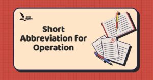 Abbreviation for Operation Definition & Meaning