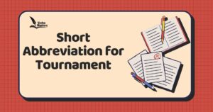 Abbreviation for Tournament? Definition & Meaning
