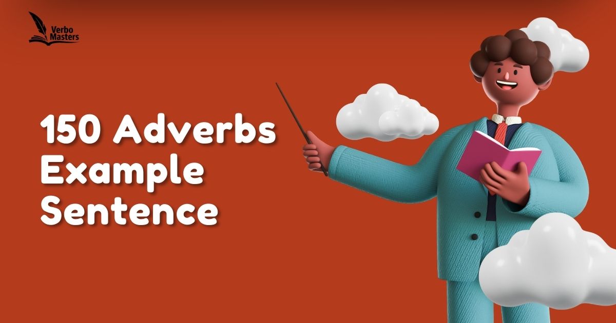 150 Adverbs Example Sentence For Beginner Learner