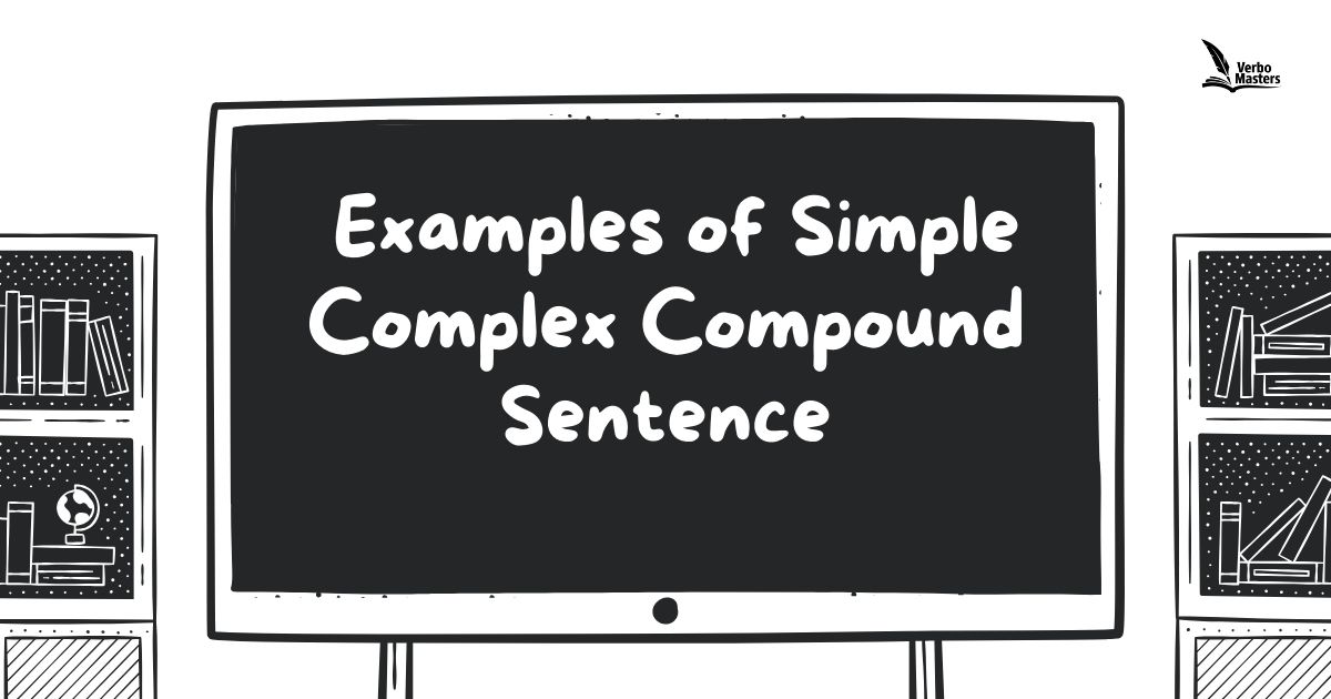 Simple Complex Compound Sentence Examples